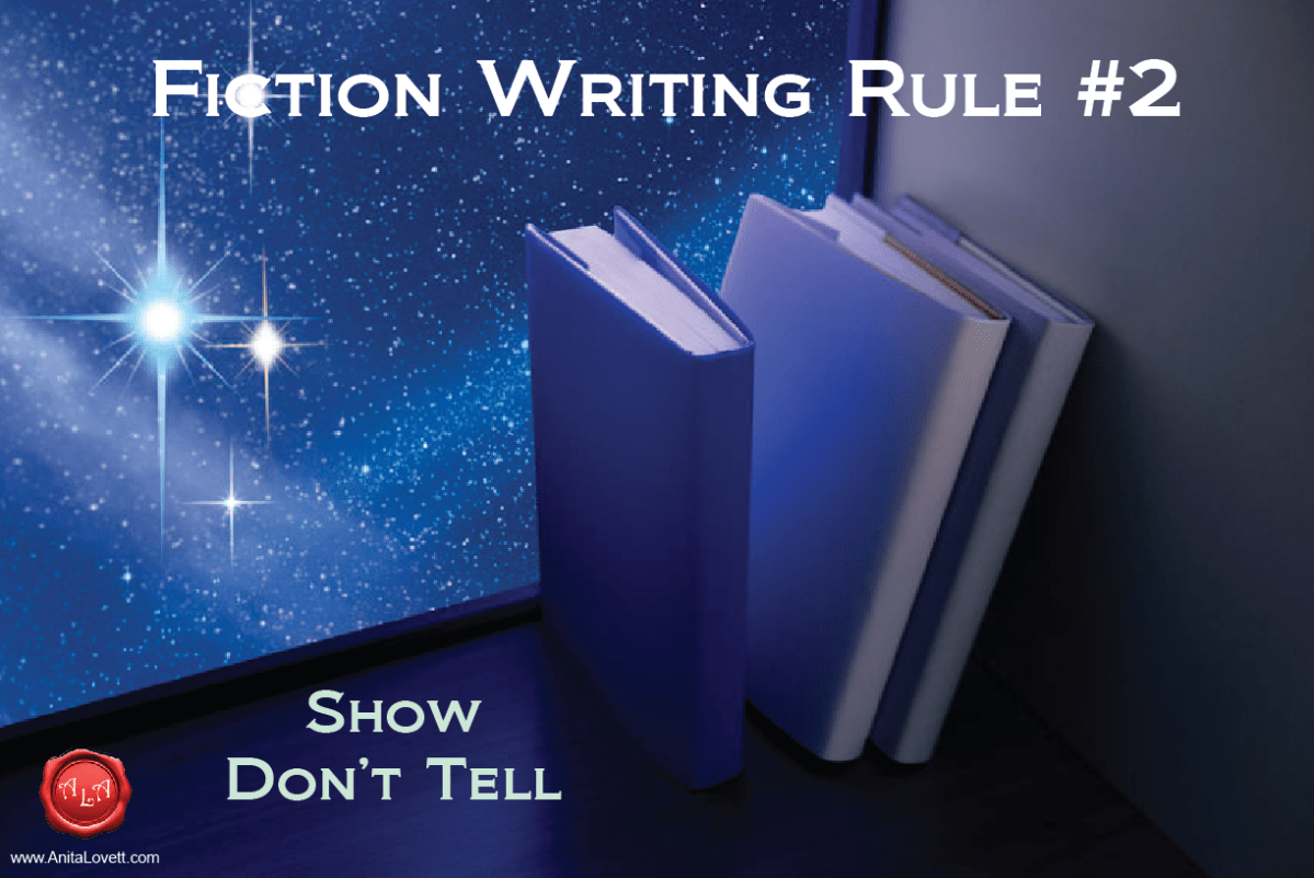 Fiction Writing Rule #2: Show, Don’t Tell – AnitaLovett.com